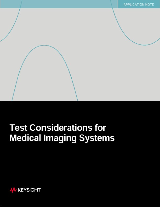 Test Considerations For Medical Imaging Systems Pdf Asset Page Keysight